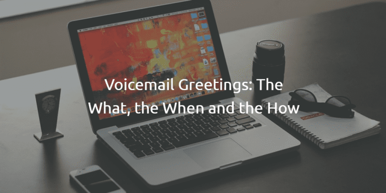 Voicemail Greetings: the What, the When and the How | JustCall Blog