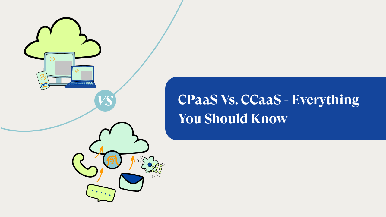 The Differences Between UCaaS vs. CCaaS vs. CPaaS