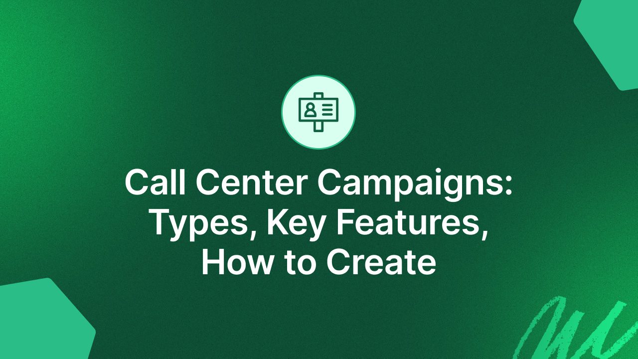 Call Center Campaigns : Types & Features - Complete Guide