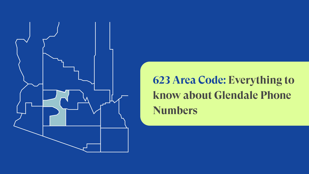 Area Code 623: Glendale, AZ Local Phone Numbers | JustCall Blog