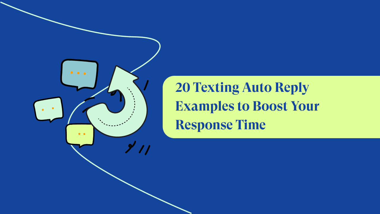 Best 20 Texting Auto-Reply Examples For Your Business