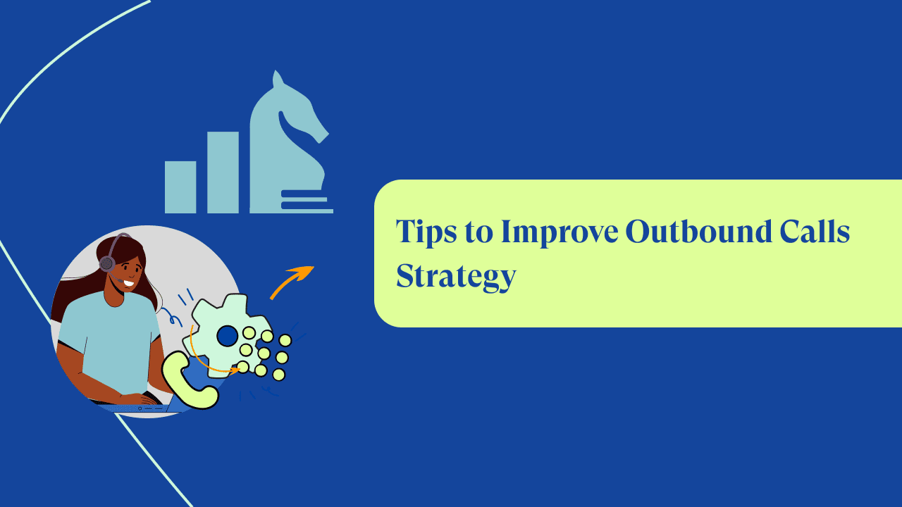 Why is Outbound Calling Important? Best Practices & Benefits