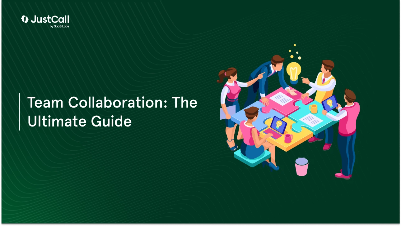 A Comprehensive Guide for Team Collaboration for 2024 | JustCall Blog A Comprehensive Guide for Team Collaboration for 2024 | JustCall Blog