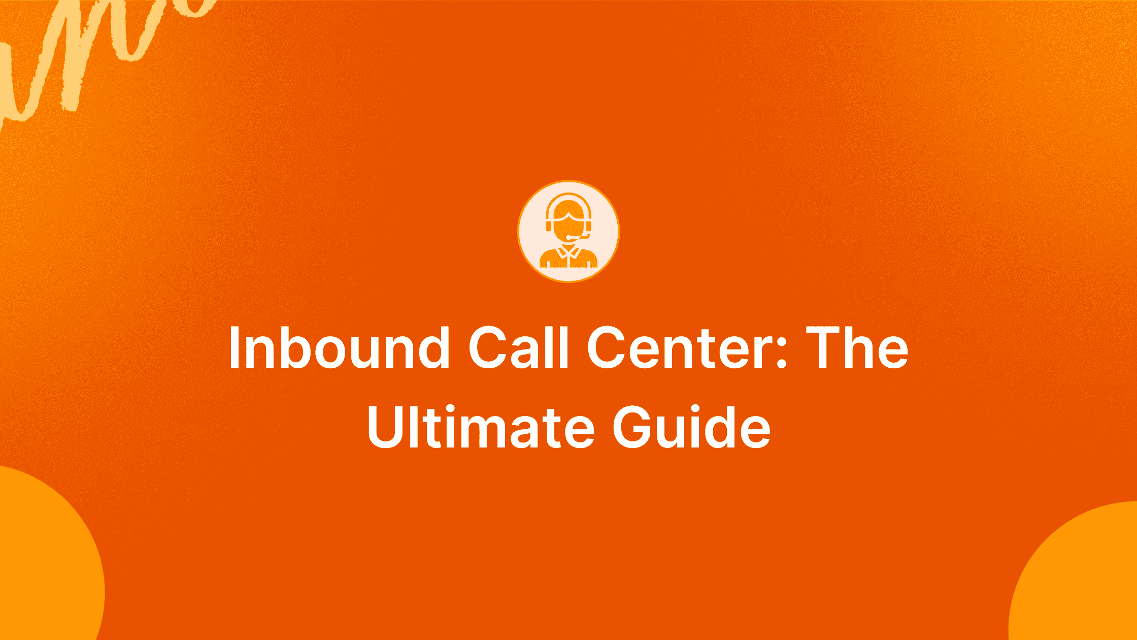 Everything You Need to Know About Running an Inbound Call Center