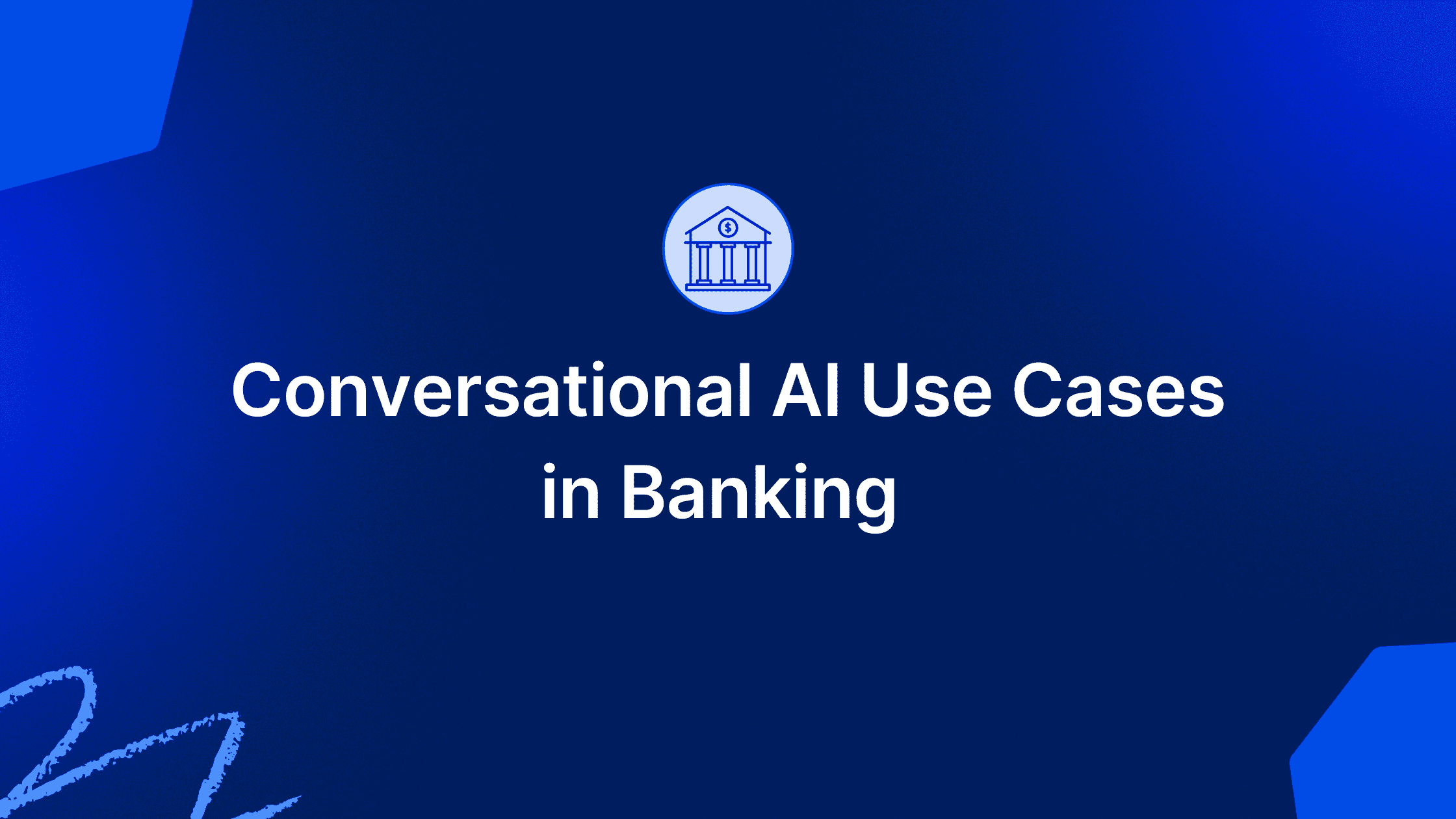 Six Game-changing Applications of Conversational AI in Banking